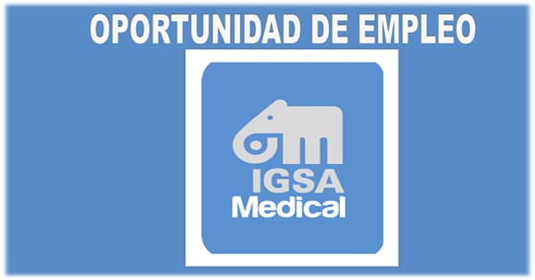 IGSA MEDICAL TRABAJO MÉXICO Trabajos IGSA MEDICAL MEXICO
