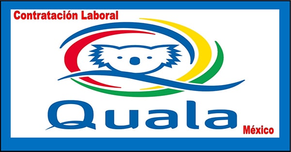 Trabajos disponibles Quala MEXICO - Recursos Humanos Quala MEXICO