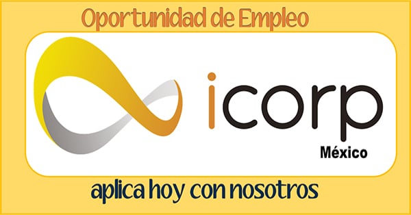 Trabajos disponibles en Icorp México - Recursos Humanos Icorp México