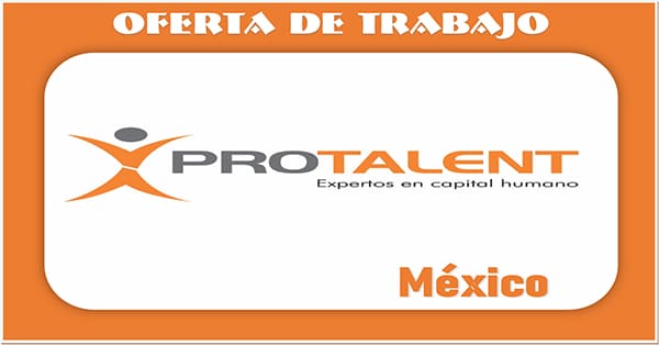 Trabajos disponibles en Protalent MEXICO - Recursos Humanos Protalent