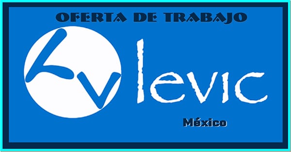 Trabajos disponibles en Levic . México - Recursos Humanos Levic. México