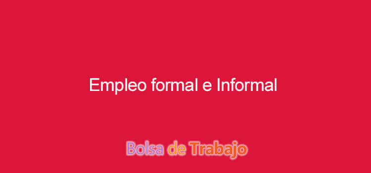 Empleo formal o empleo informal: Diferencias, ventajas y desventajas