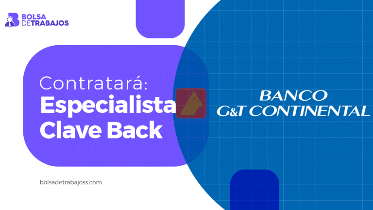 Banco G&T Continental Contratará a Especialista Clave Back