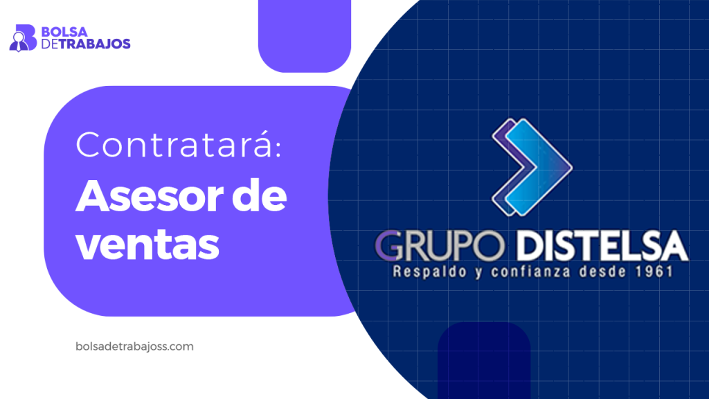Grupo Distelsa Contratará a Asesor de ventas