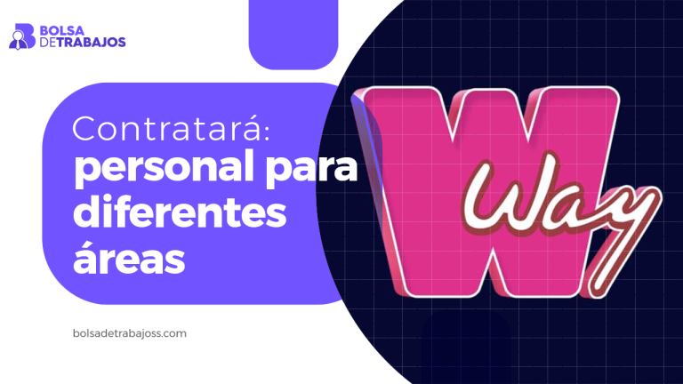 Agencias WAY Contratará a personal para diferentes áreas